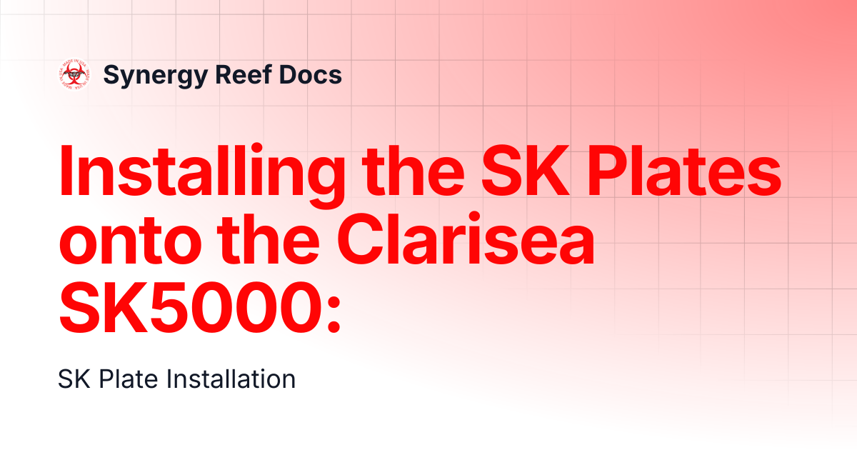 Installing the SK Plates onto the Clarisea SK5000: | Synergy Reef Docs